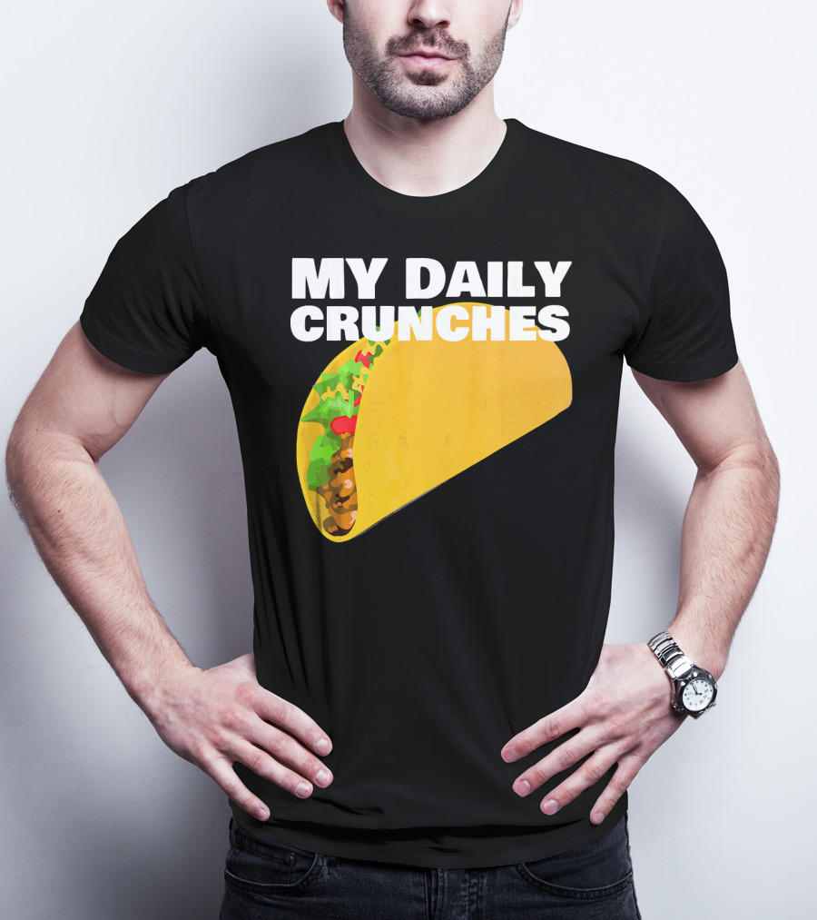 My Daily Crunches Taco Fitness Workout Tacos T-Shirt