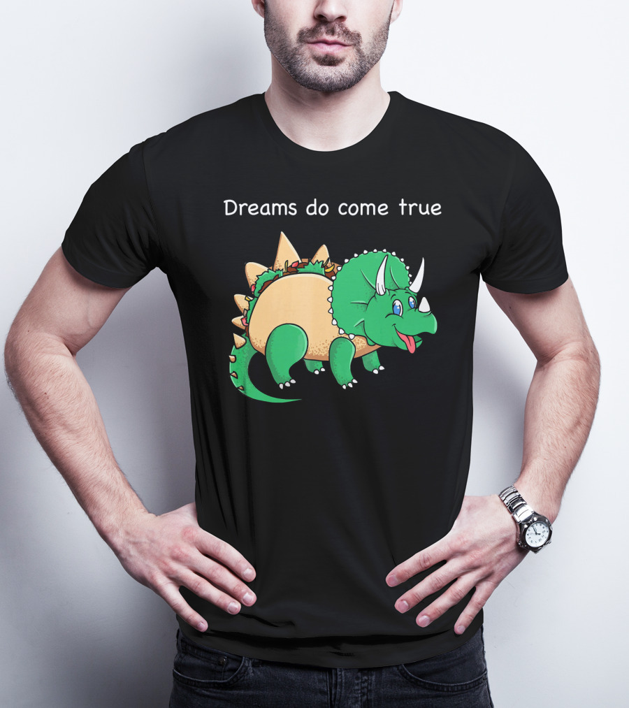 Dreams Do Come True Taco Dinosaur Triceratops T-Shirt
