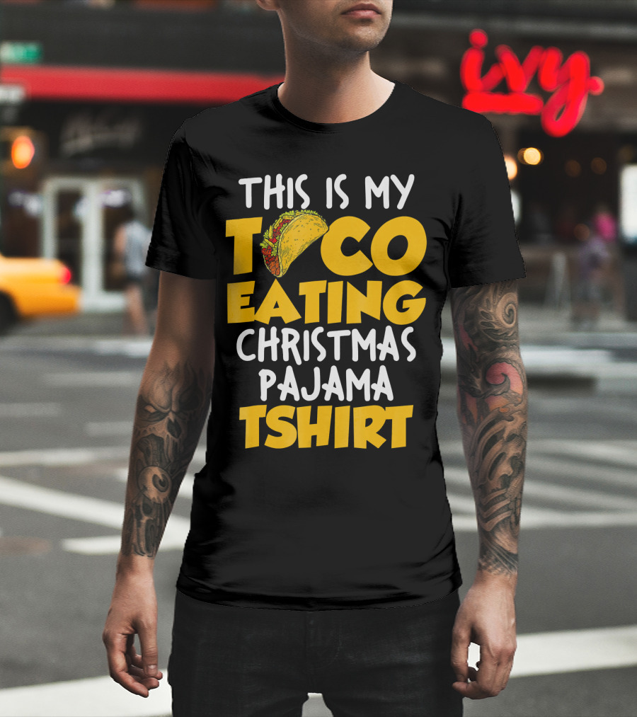 This Is My Taco Eating Christmas Pajama Tshirt T-Shirt