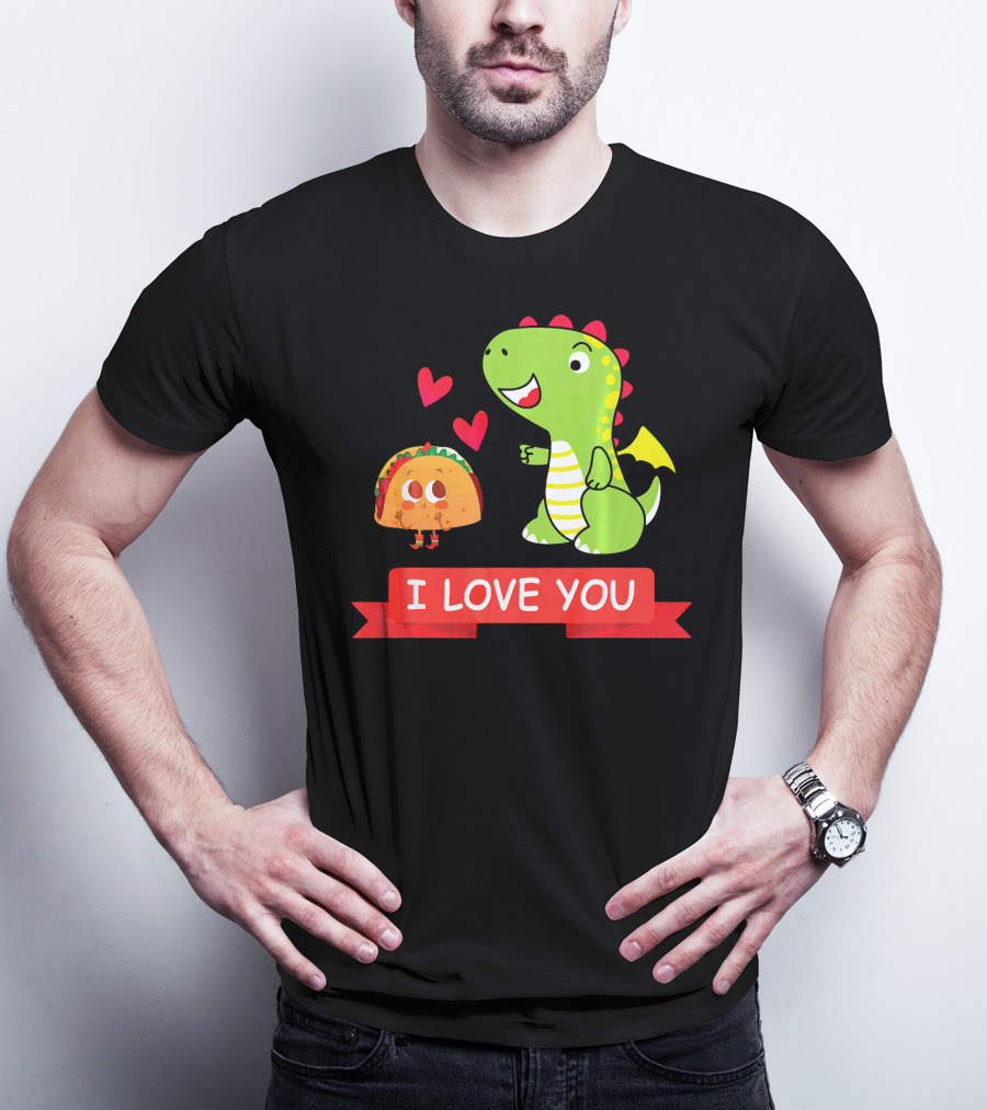 Dragon Taco I Love You Dragons Love Tacos T-Shirt