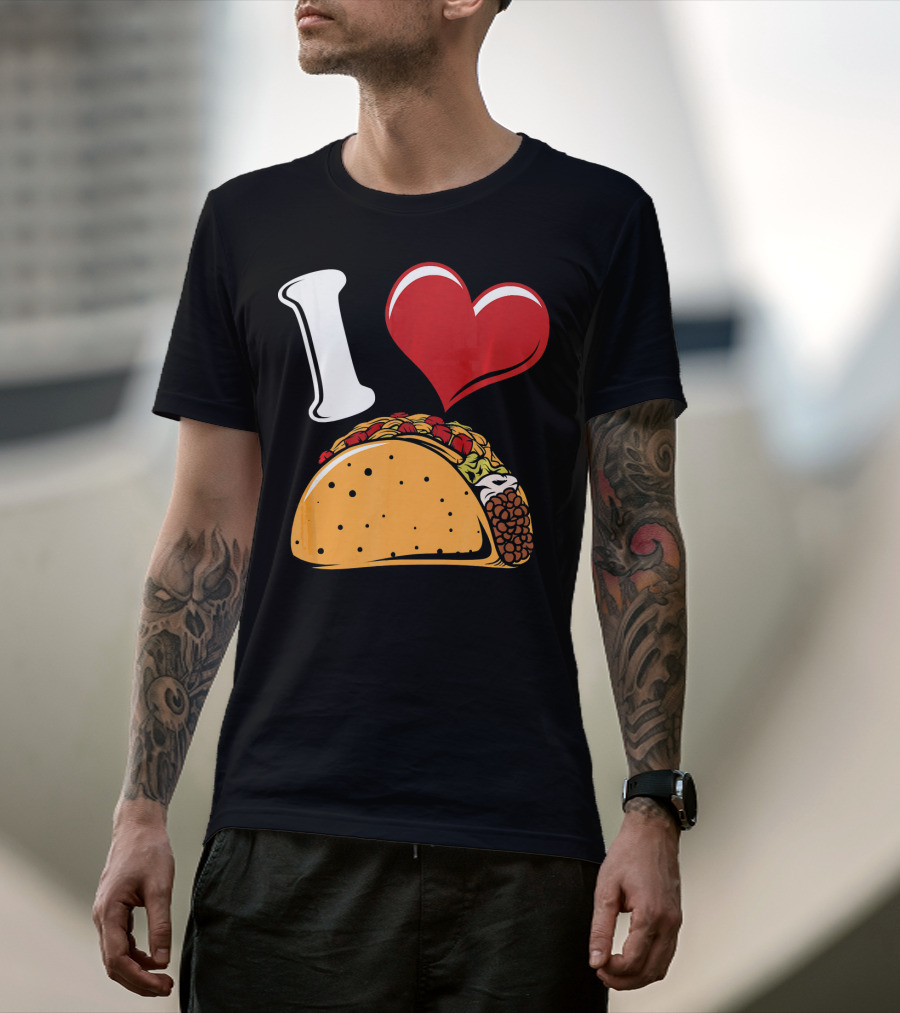Funny I Love Tacos I Heart Tacos Lover I ❤️ Tacos T-Shirt