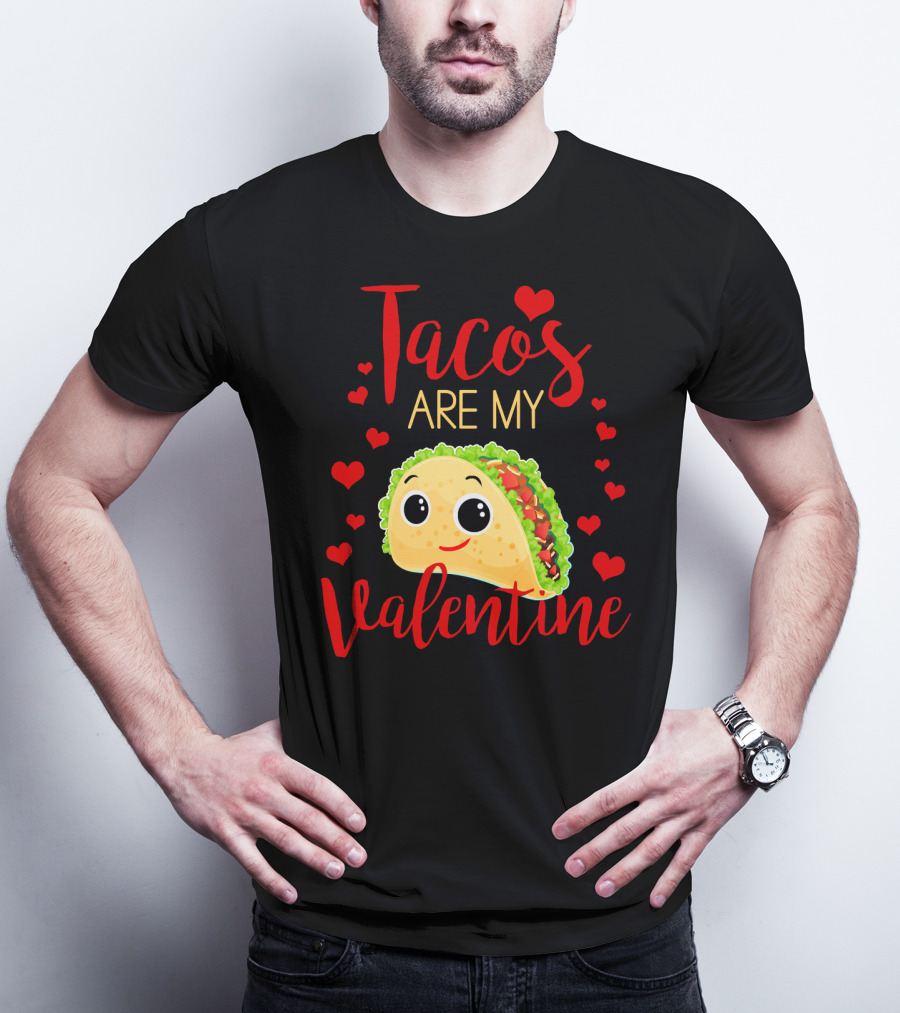 Tacos Are My Valentine Love Heart Happy Taco With Hearts T-Shirt