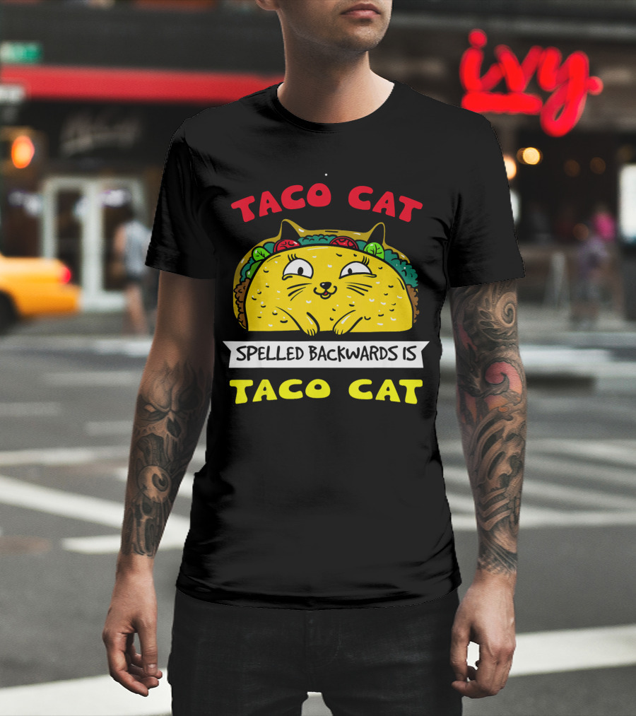 Taco Cat Spelled Backwards Is Taco Cat Funny Kitty Taco T-Shirt