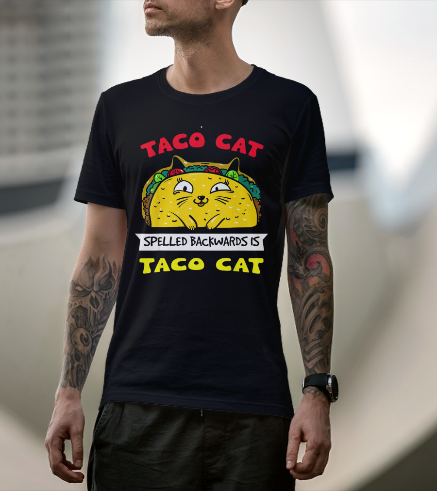 Taco Cat Spelled Backwards Is Taco Cat Funny Kitty Taco T-Shirt