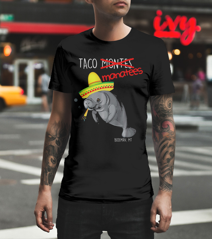 Taco Manatees Bozeman MT T-Shirt