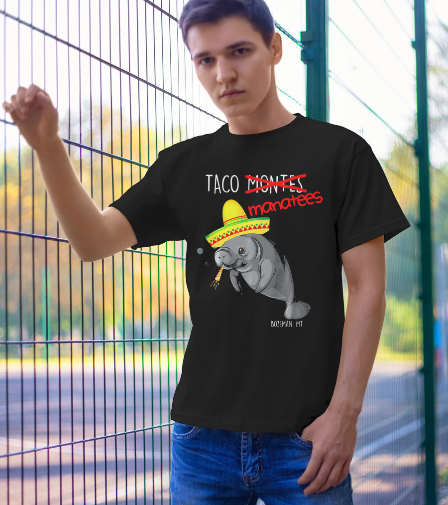 Taco Manatees Bozeman MT T-Shirt