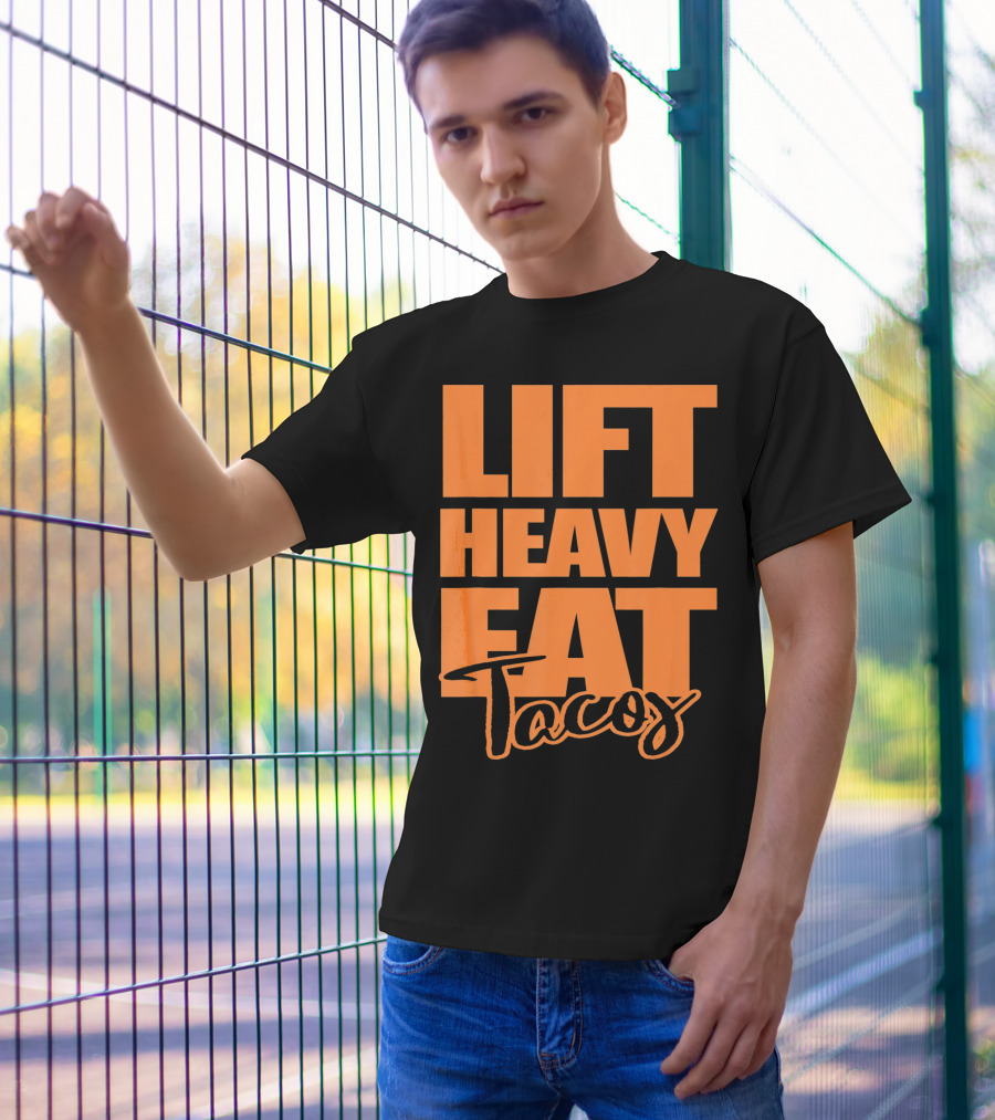 Lift Heavy Eat Tacos T-Shirt
