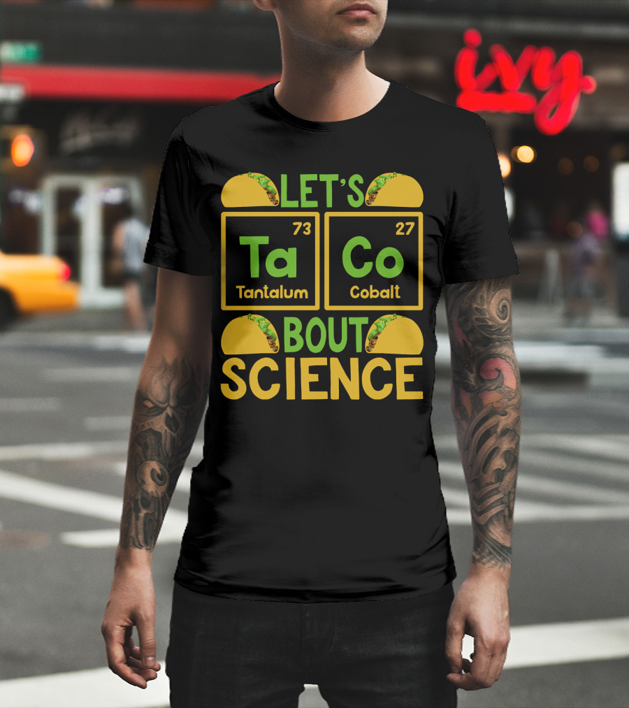 Let's Taco Bout Science Tantalum Cobalt Periodic Table T-Shirt