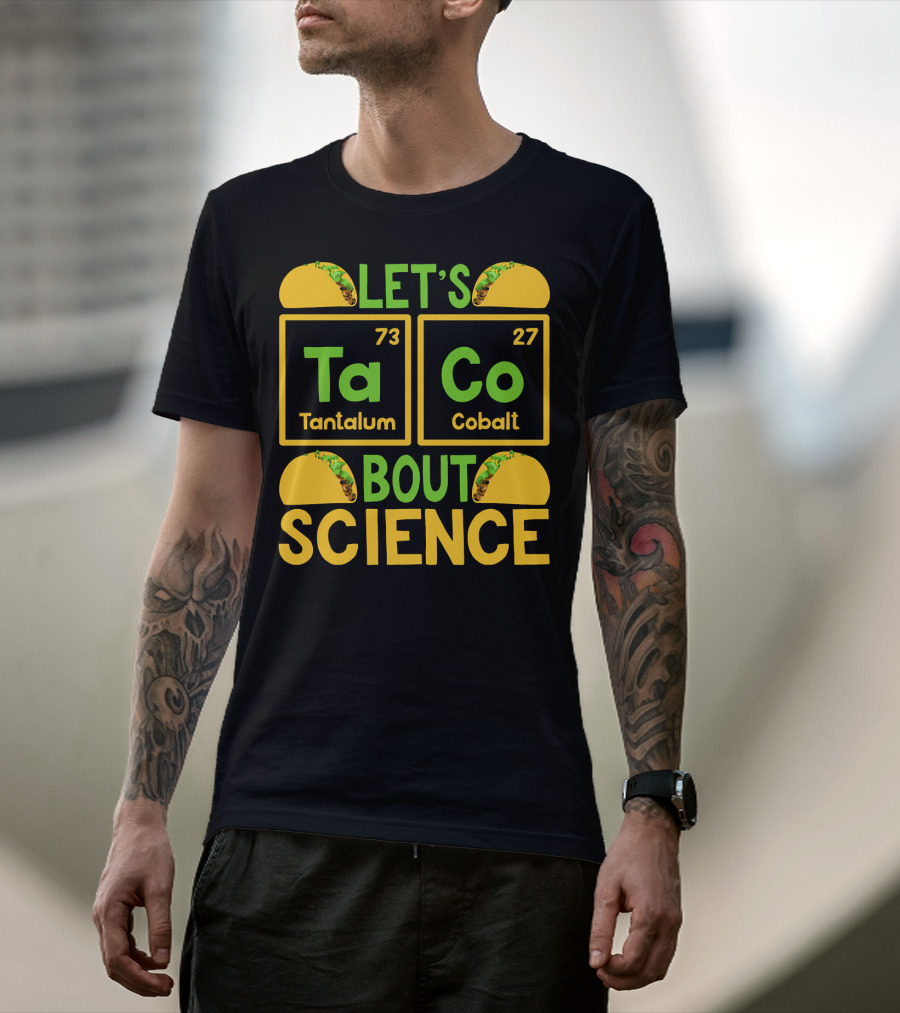 Let's Taco Bout Science Tantalum Cobalt Periodic Table T-Shirt