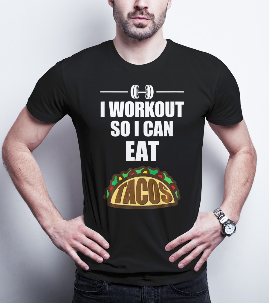 I Workout So I Can Eat Tacos Dumbbell Gym Motivation T-Shirt