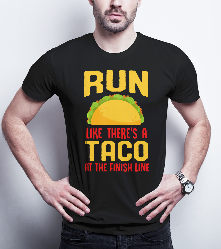 Run Like There's A Taco At The Finish Line T-Shirt