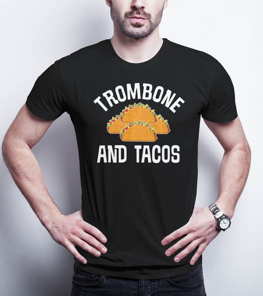 Trombone And Tacos Funny Trombonist Band Tacos Trio T-Shirt
