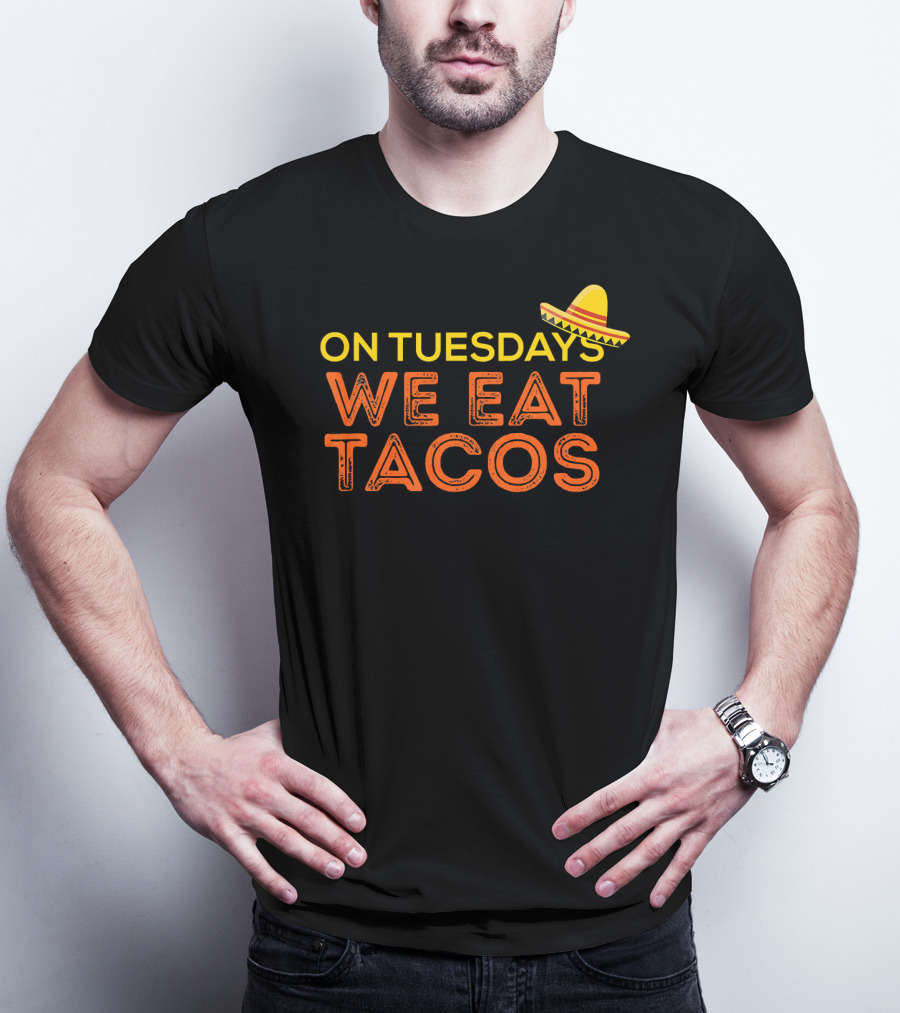 On Tuesdays We Eat Tacos Sombrero Fun Food Humor T-Shirt