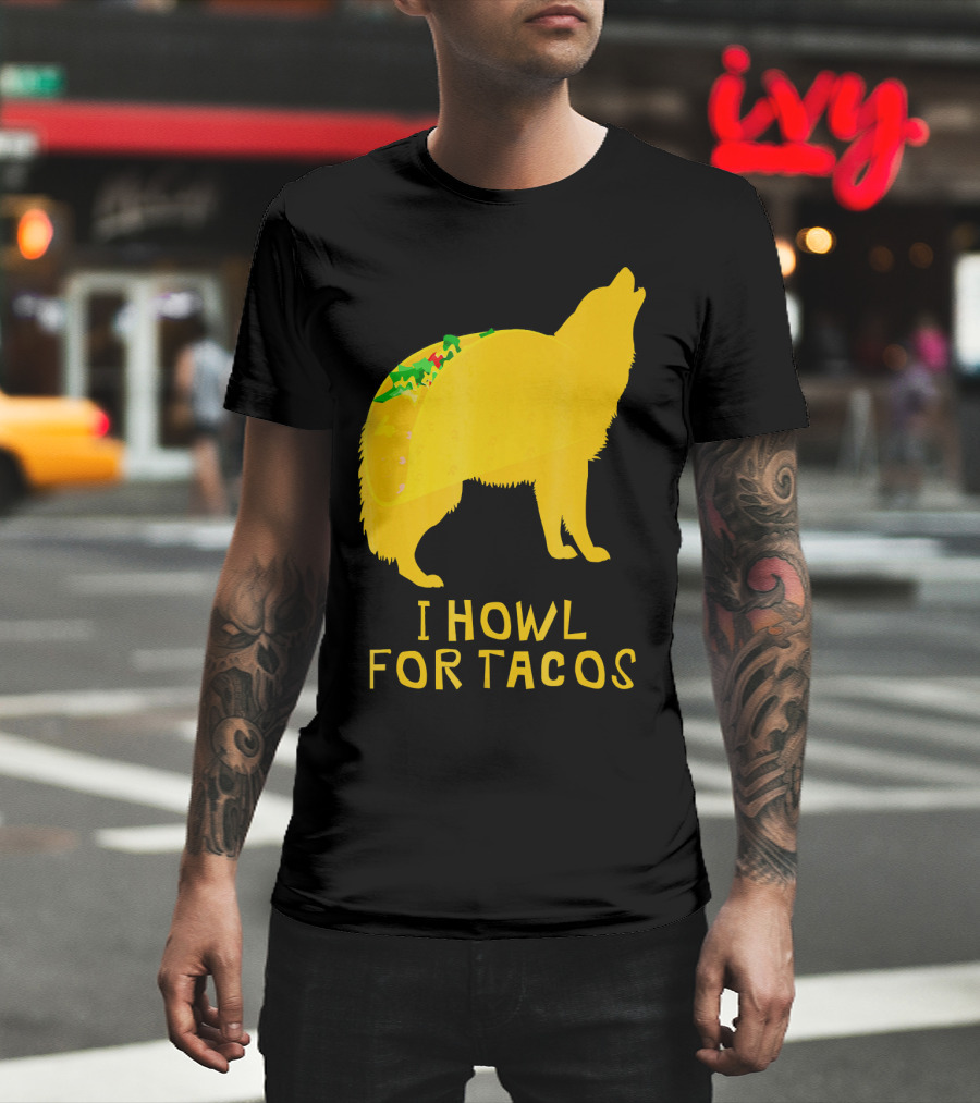 I Howl For Tacos Funny Taco Tuesday T-Shirt