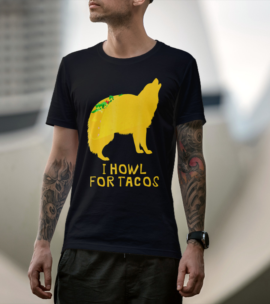 I Howl For Tacos Funny Taco Tuesday T-Shirt