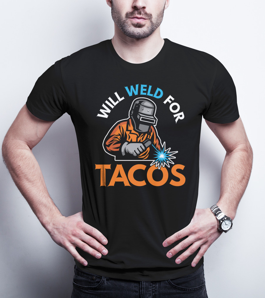 Will Weld For Tacos Funny Welder Welding T-Shirt Design Image T-Shirt