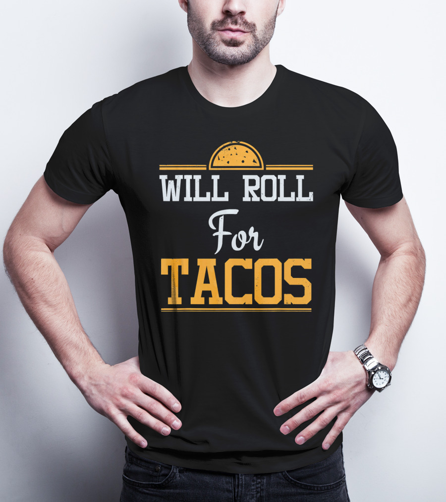 Will Roll For Tacos Funny Brazilian Jiujitsu Mexican Food Humor T-Shirt