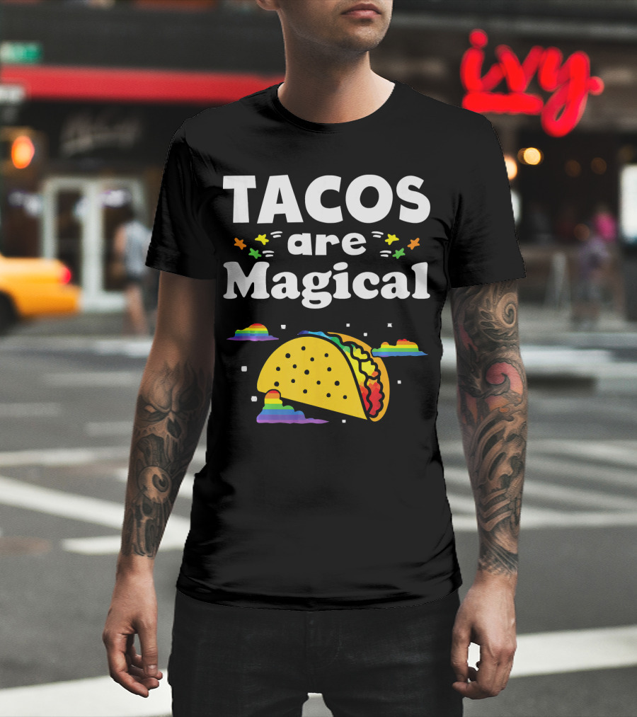 Tacos Are Magical Rainbow Clouds And Tacos T-Shirt