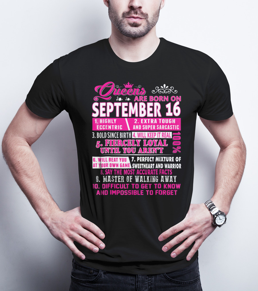 Queens Are Born On September 16th Highly Eccentric Extra Tough Bold Fiercely Loyal Sarcastic Perfect Mixture Sweetheart Warrior T-Shirt