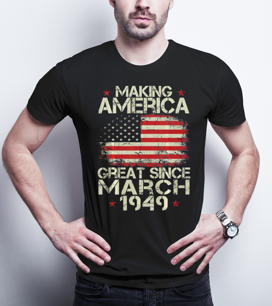 Making America Great Since March 1949 American Flag T-Shirt