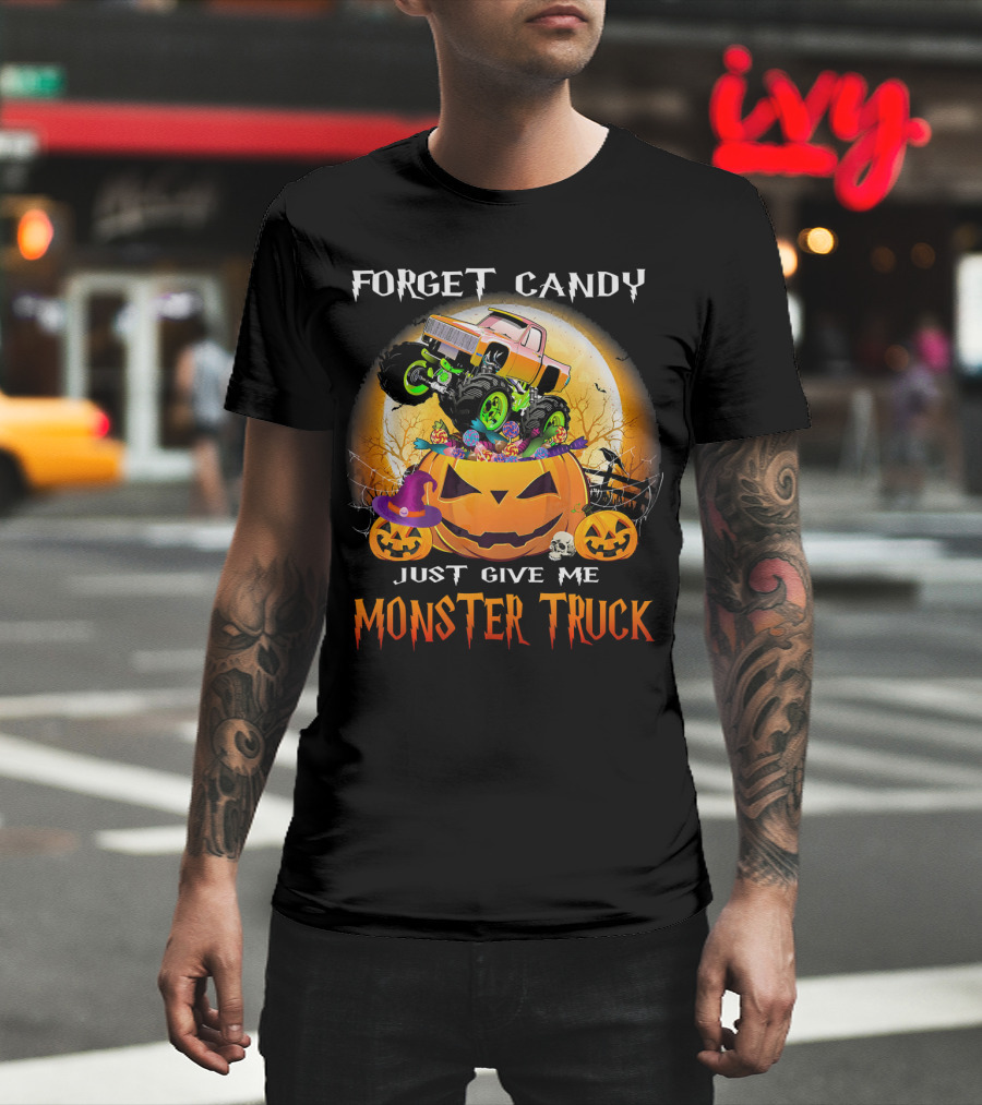 Forget Candy Just Give Me Monster Truck Halloween Pumpkins T-Shirt