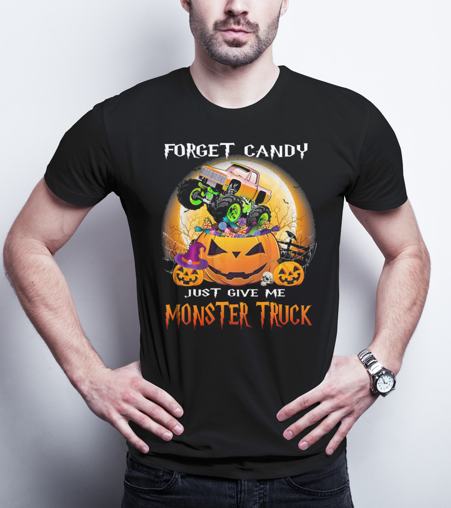 Forget Candy Just Give Me Monster Truck Halloween Pumpkins T-Shirt