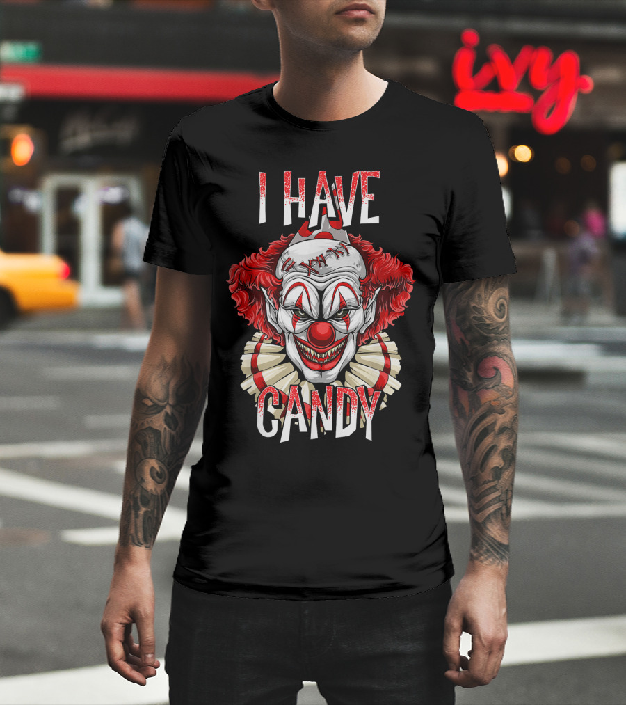 I Have Candy Scary Creepy Clown T-Shirt