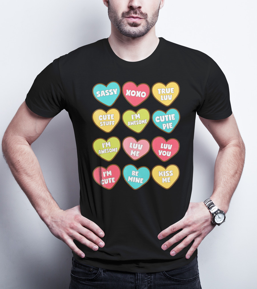 Sassy XOXO True Luv Cute Stuff I'm Awesome Cutie Pie Luv You I'm Cute Be Mine Kiss Me T-Shirt