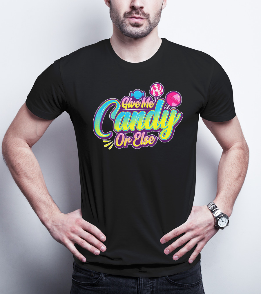 Give Me Candy Or Else Halloween Funny Trick T-Shirt