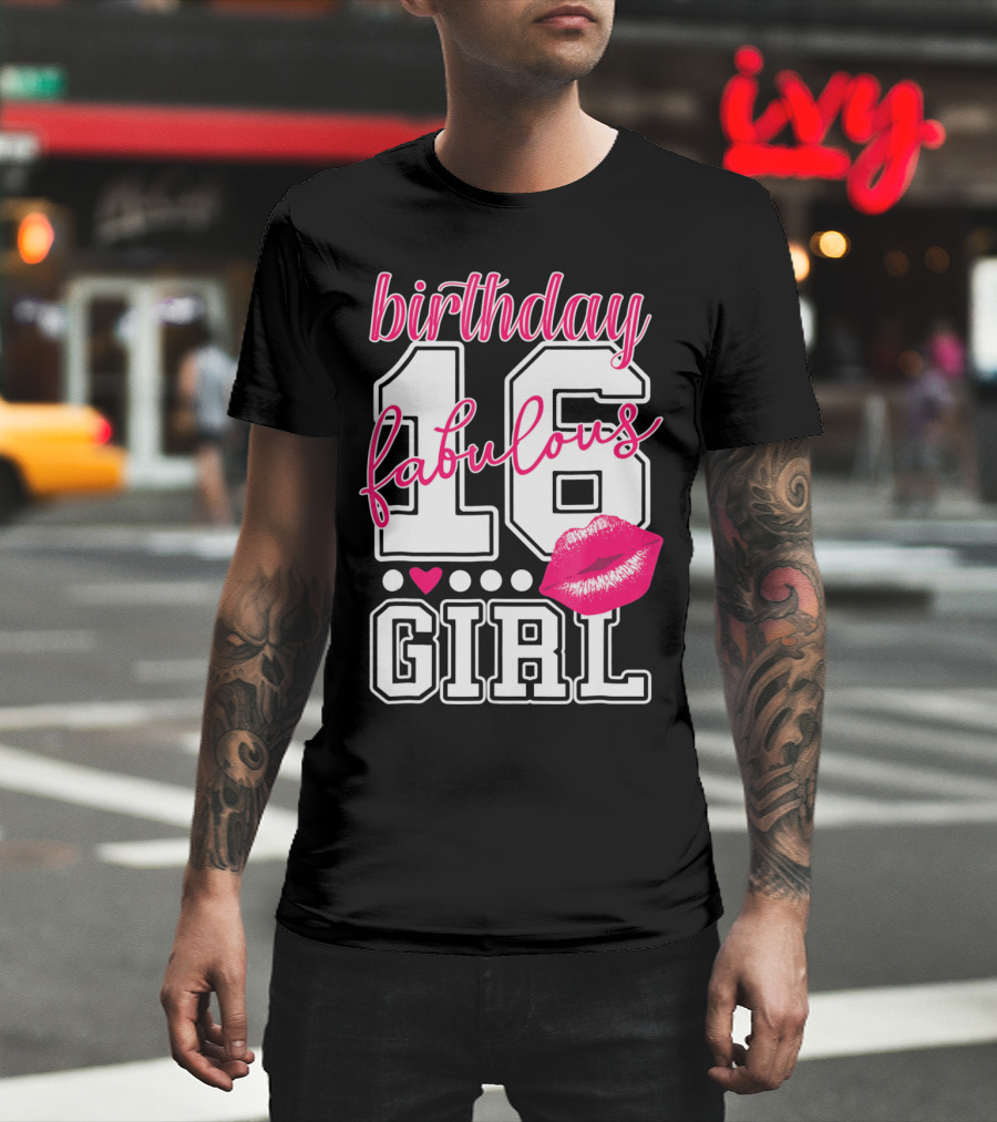 Fabulous 16 Birthday Girl With Lip Print T-Shirt