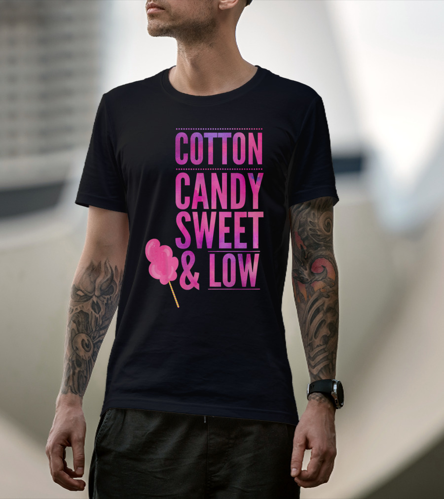 Cotton Candy Sweet And Low Funny T-Shirt