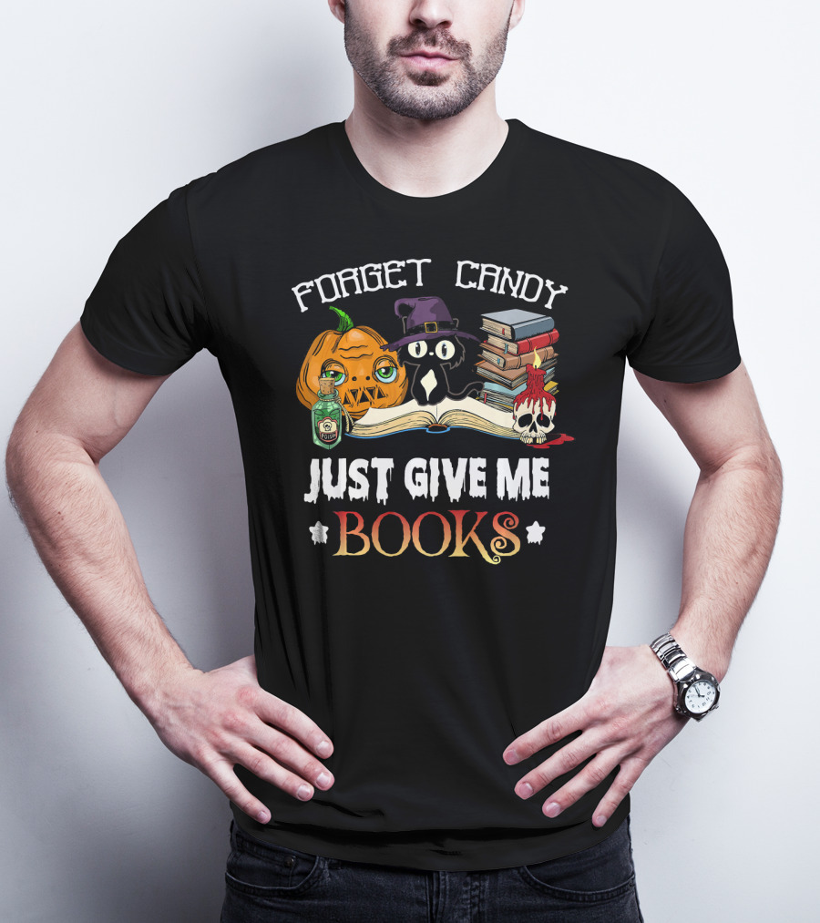 Forget Candy Just Give Me Books Pumpkin Cat Witch Skull Potion T-Shirt