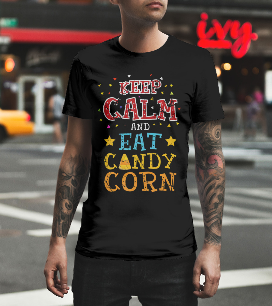 Keep Calm And Eat Candy Corn T-Shirt