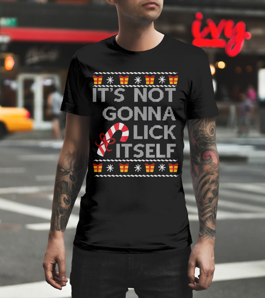 It's Not Gonna Lick Itself Candy Cane Christmas T-Shirt