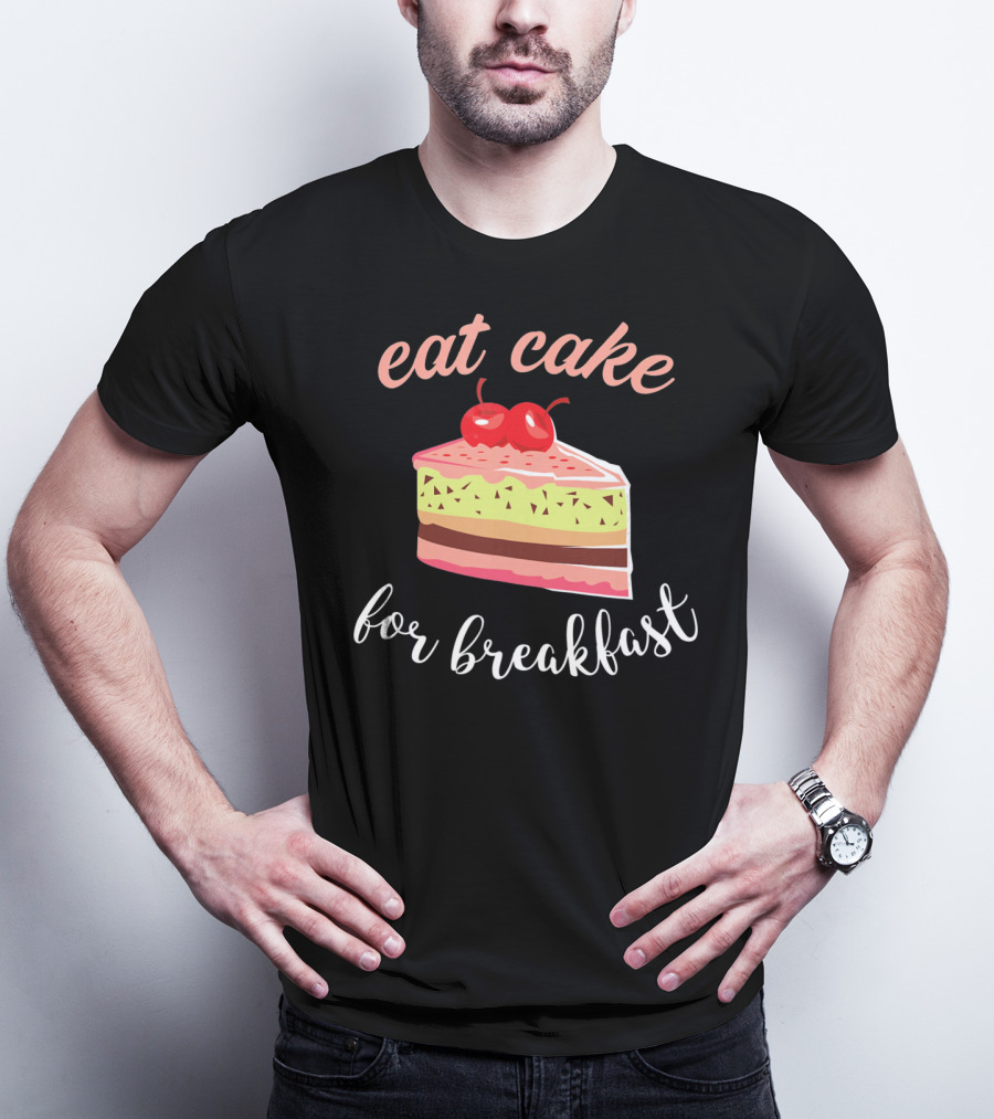 Eat Cake For Breakfast Sweet Food With Cherry-Topped Layer Cake T-Shirt