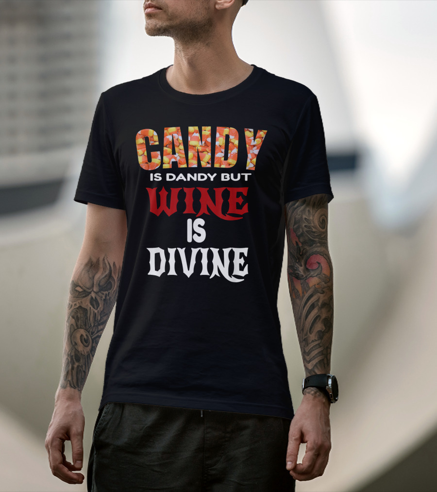 Candy Is Dandy But Wine Is Divine Halloween Candy Corn T-Shirt
