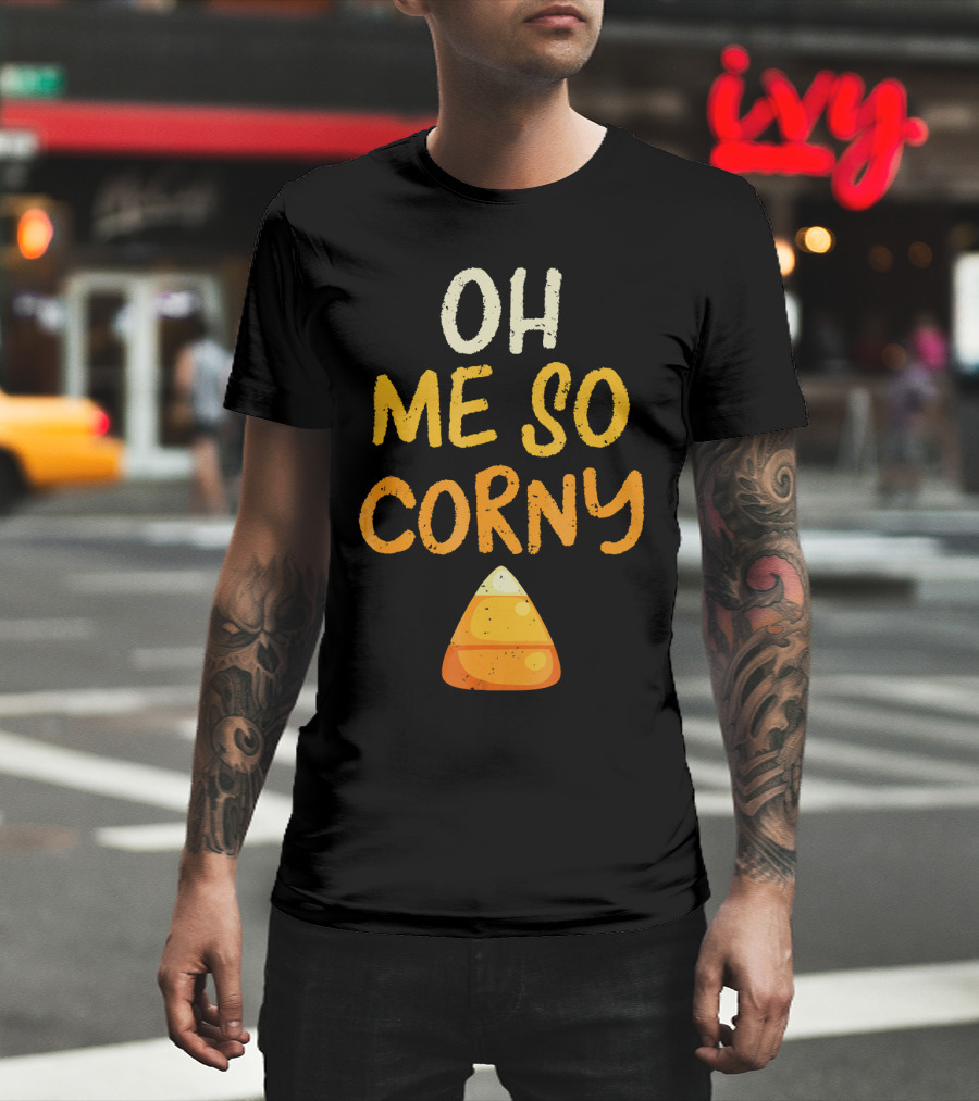 Oh Me So Corny Halloween Candy T-Shirt