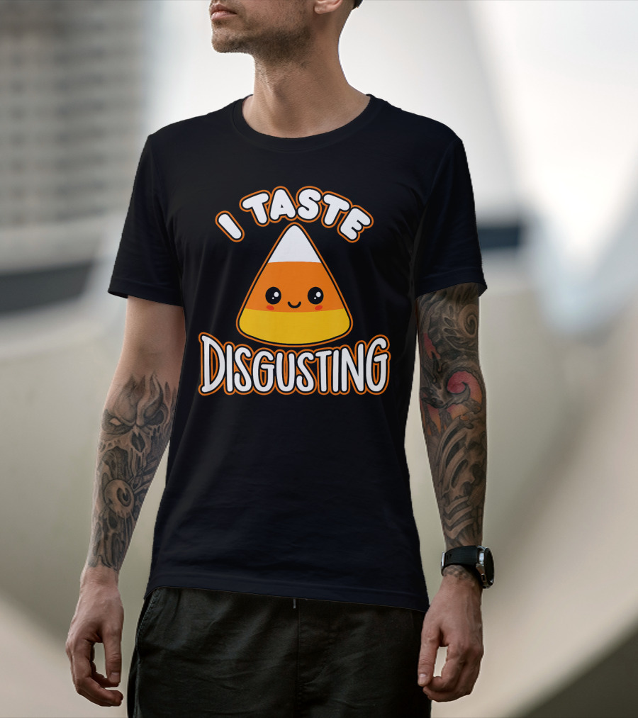 I Taste Disgusting Funny Candy Corn T-Shirt
