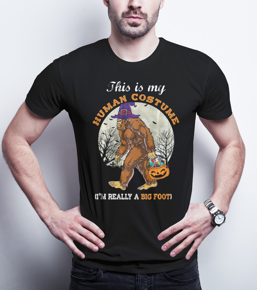 This Is My Human Costume I'm Really A Bigfoot Halloween Sasquatch With Candy Bucket T-Shirt