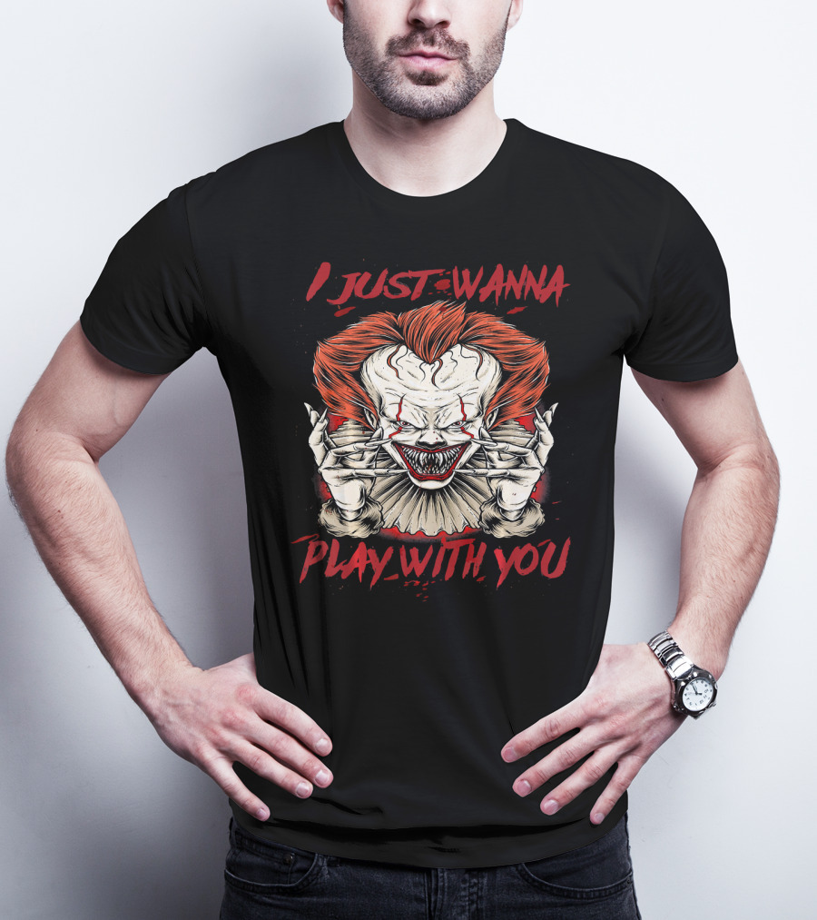 I Just Wanna Play With You Terrifying Scary Halloween Evil Clown T-Shirt