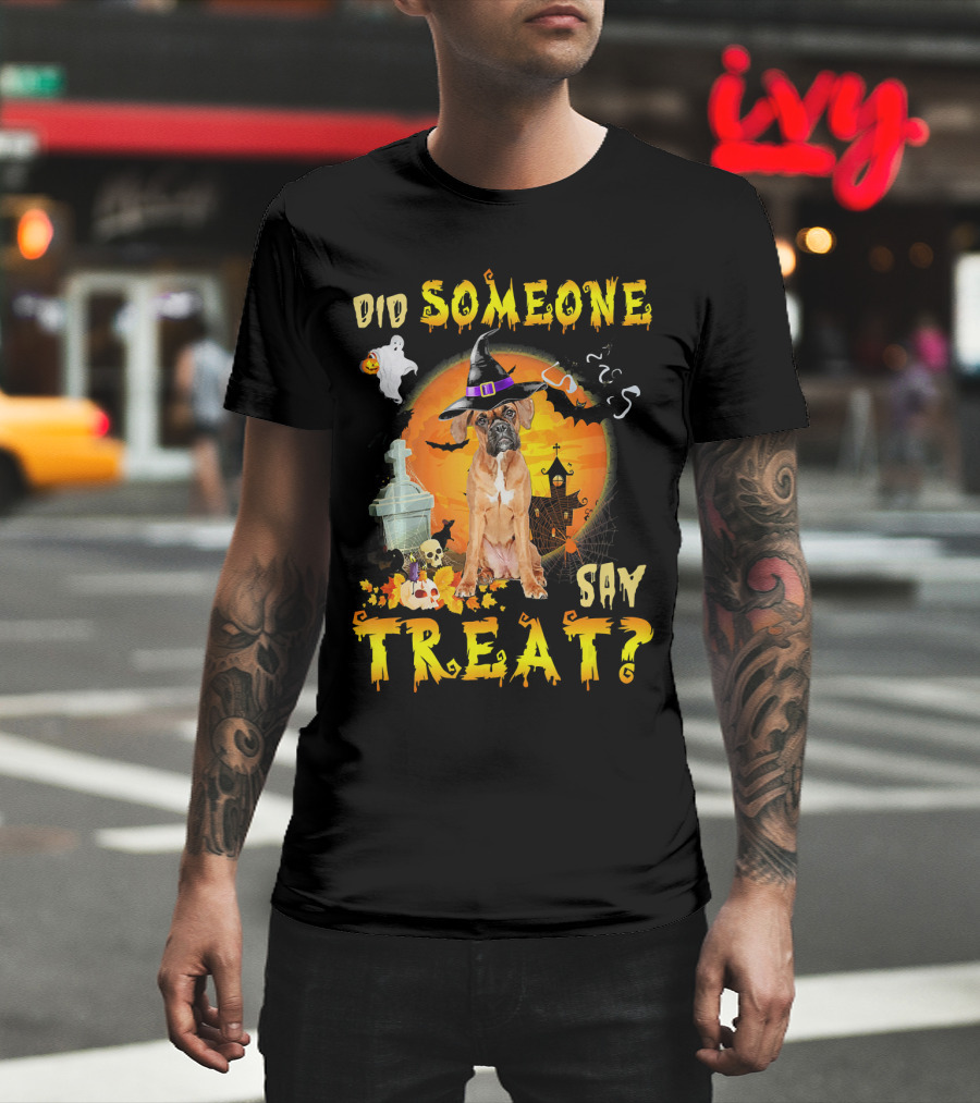 Did Someone Say Treat Boxer Halloween Ghosts Pumpkin Witch Hat T-Shirt