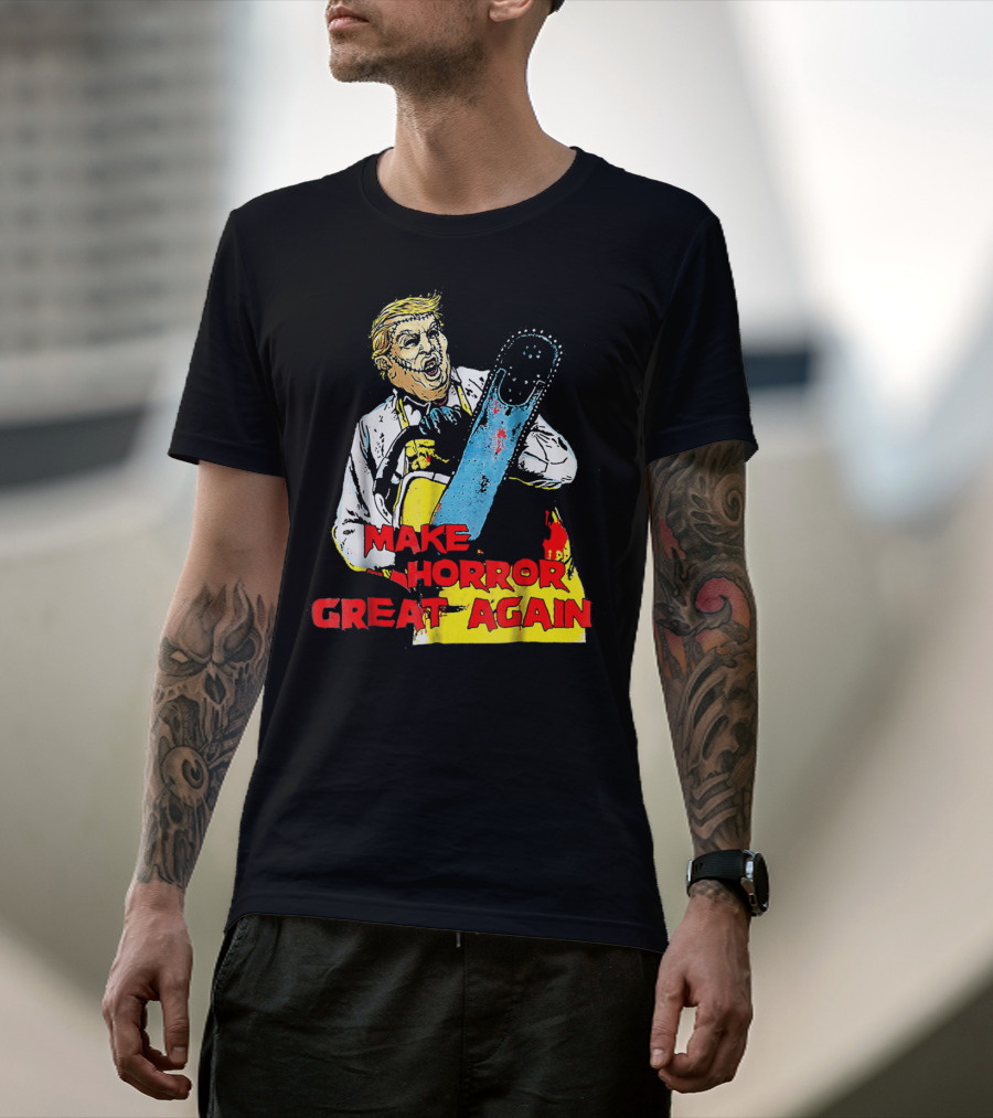Make Horror Great Again Chainsaw T-Shirt