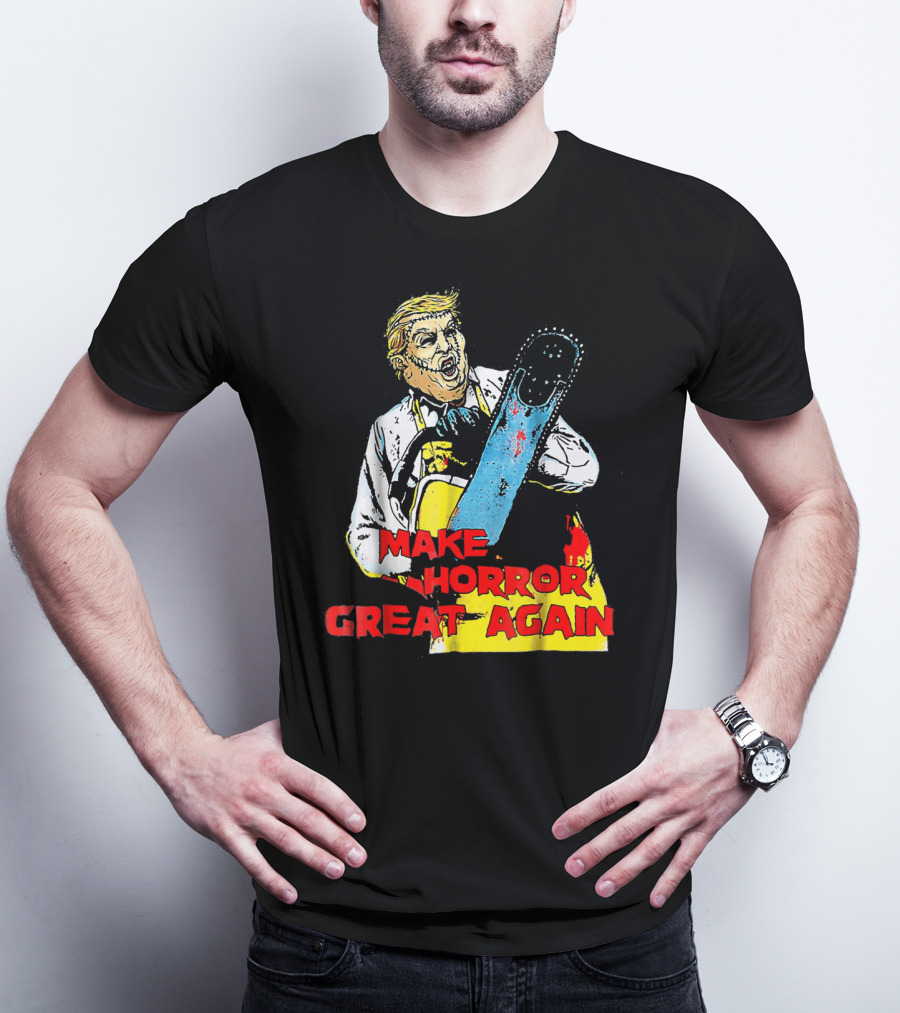 Make Horror Great Again Chainsaw T-Shirt