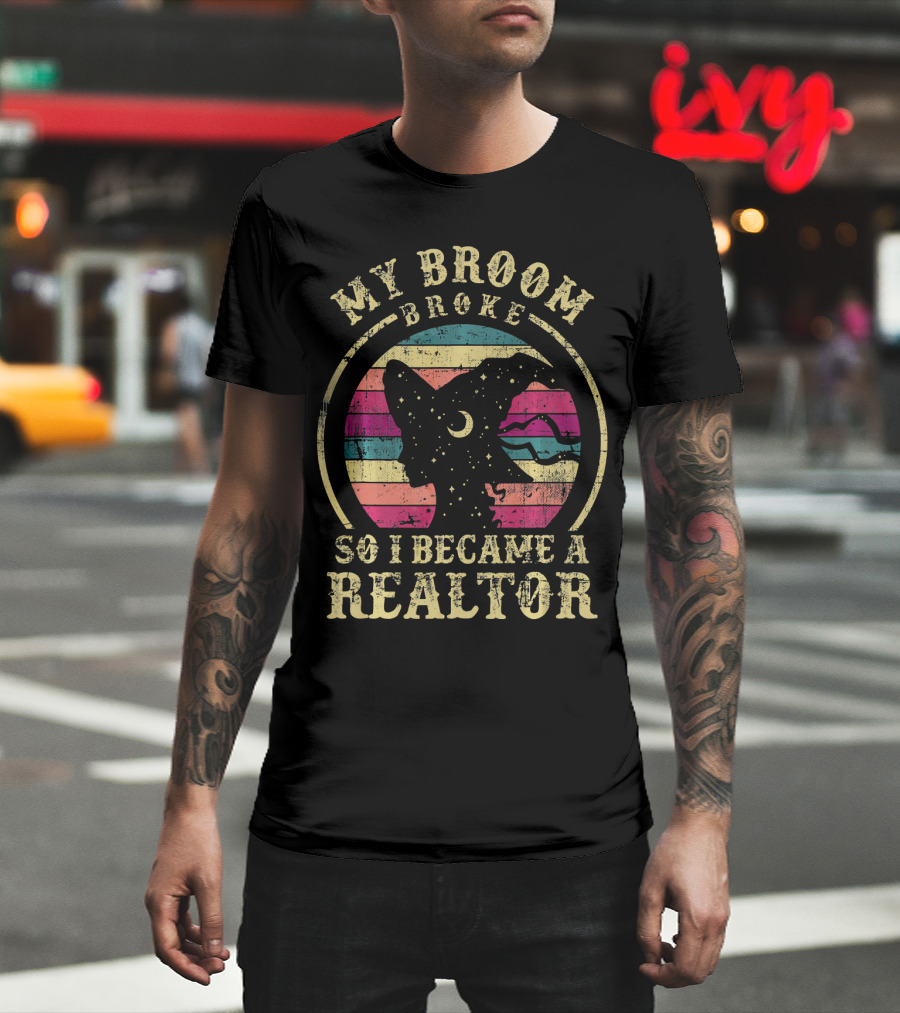 My Broom Broke So I Became A Realtor Retro Witch Silhouette Vintage Sunset T-Shirt