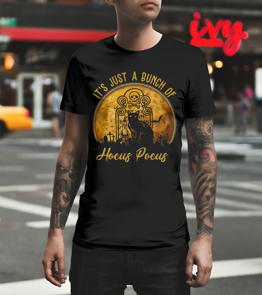 Its Just A Bunch Of Hocus Pocus Cat Halloween Skull Moon Tombstone Bats T-Shirt
