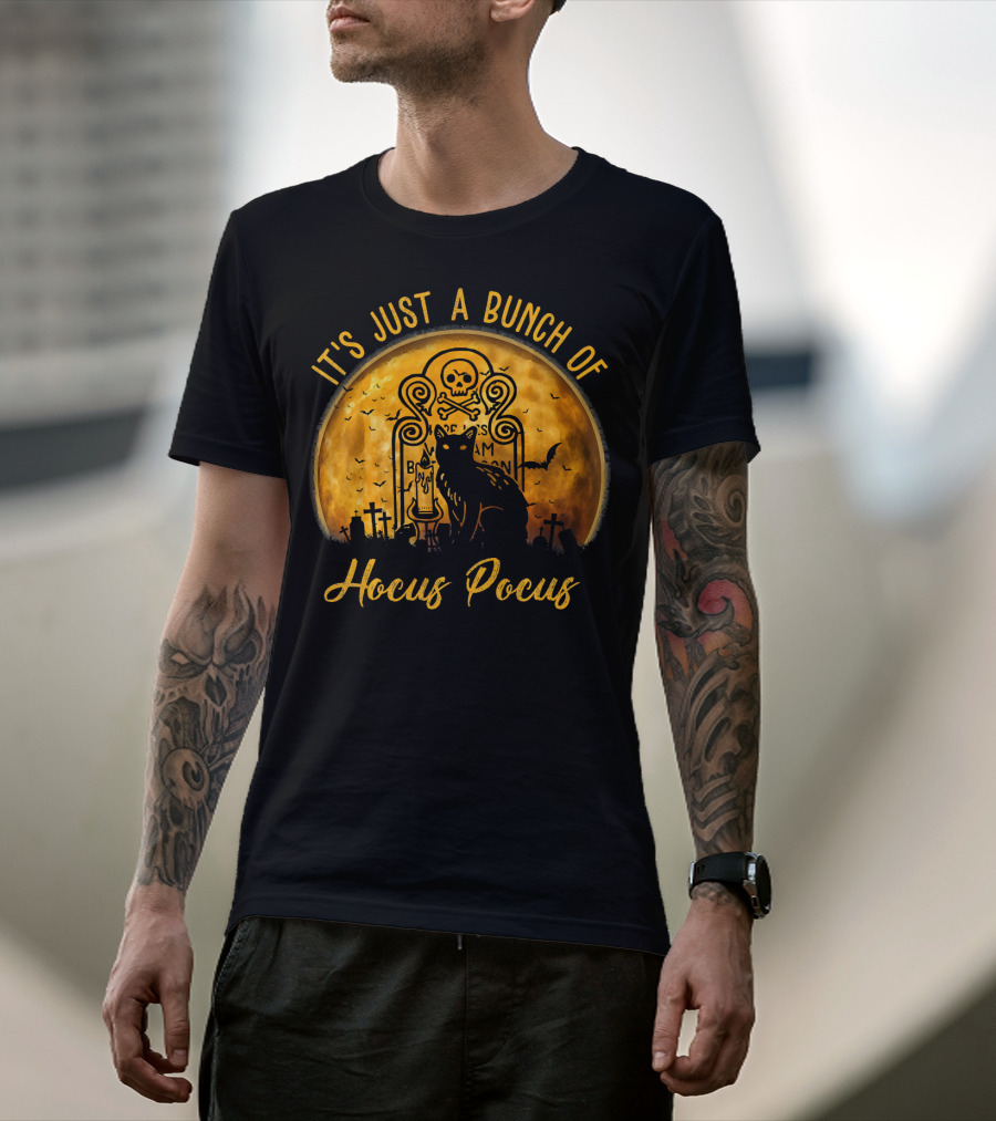 Its Just A Bunch Of Hocus Pocus Cat Halloween Skull Moon Tombstone Bats T-Shirt