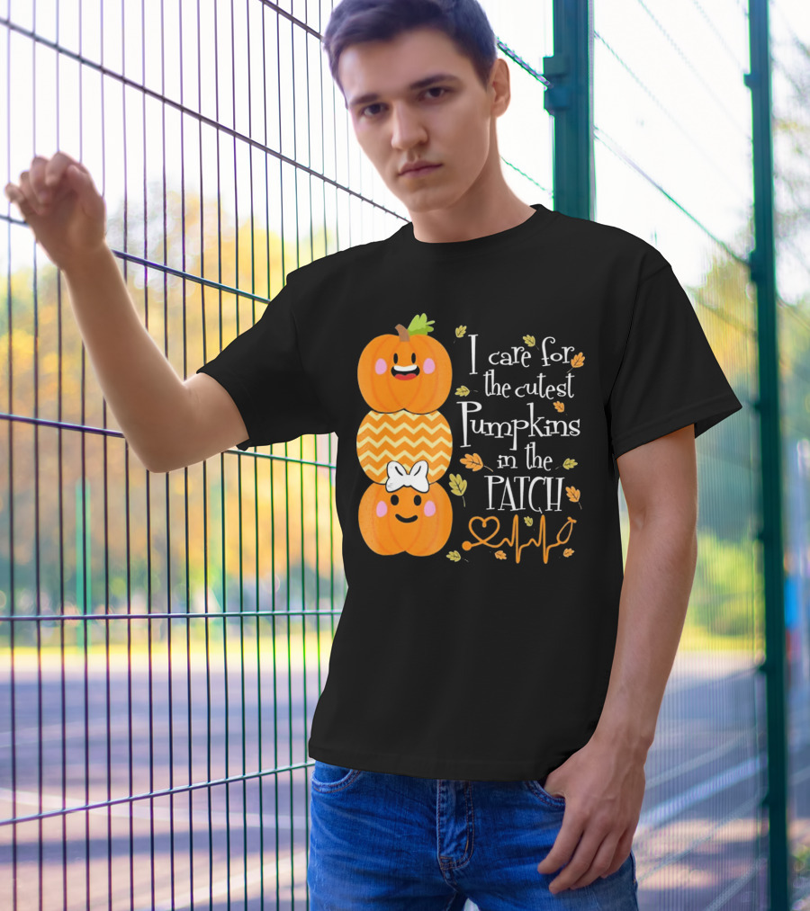 I Care For The Cutest Pumpkins In The Patch With Heart Nurse T-Shirt