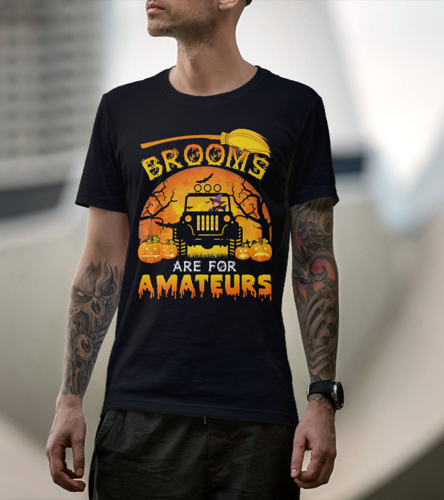 Halloween Brooms Are For Amateurs Jeep Witch Pumpkins Full Moon T-Shirt
