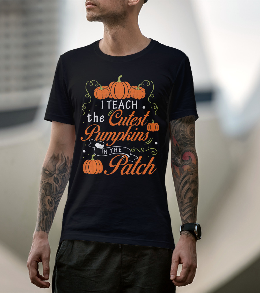 I Teach The Cutest Pumpkins In The Patch Halloween Costume Teacher T-Shirt
