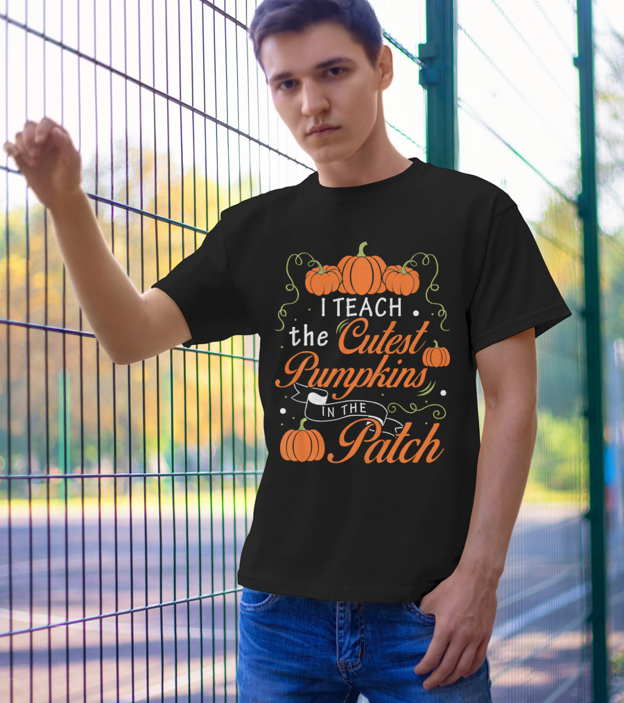 I Teach The Cutest Pumpkins In The Patch Halloween Costume Teacher T-Shirt